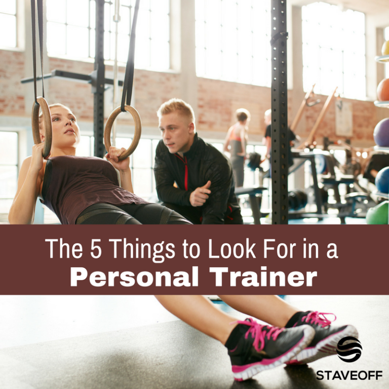 The 5 Things you Should Look for in a Personal Trainer – STAVE OFF